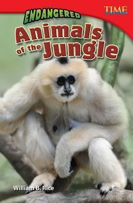 Endangered Animals of the Jungle (Time For Kids) by William B. Rice ...