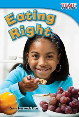 Eating Right (library bound) by Dona Herweck Rice | Goodreads