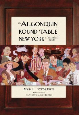 The Algonquin Round Table New York: A Historical Guide by Kevin C ...