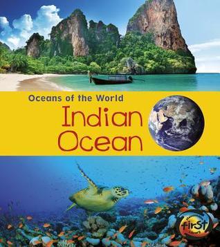 Indian Ocean (Oceans of the World) by Louise Spilsbury | Goodreads