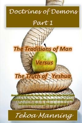 Doctrines of Demons Part 1: The Traditions of Man versus The Truth of ...