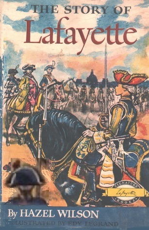 The Story of Lafayette by Hazel Wilson | Goodreads