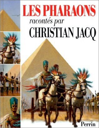 Les Pharaons, Raconté par Christian Jacq by Christian Jacq | Goodreads