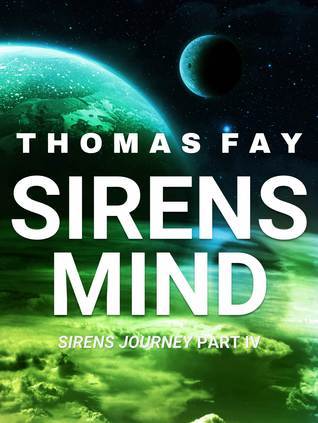 Sirens Mind (Sirens Journey #4) by Thomas Fay | Goodreads