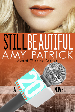 Channel 23: Still Beautiful (Channel 20 Something, #4) by Amy Patrick | Goodreads