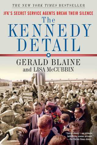The Kennedy Detail [Enhanced Edition]: JFK's Secret Service Agents ...