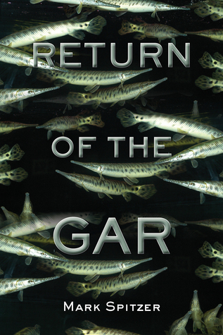 Return of the Gar (Volume 3) by Mark Spitzer | Goodreads
