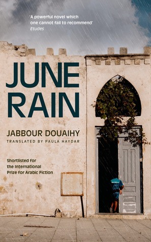 June Rain by Jabbour Douaihy | Goodreads