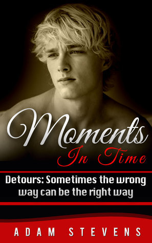 Moments In Time: Detours: Sometimes the wrong way can be the right way ...