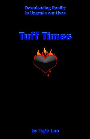 Tuff Times by Tygo Lee | Goodreads