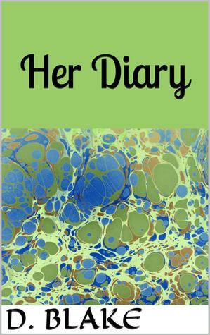 Her Diary by D. Blake | Goodreads