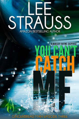 You Can't Catch Me (Gingerbread Man #3) by Lee Strauss | Goodreads