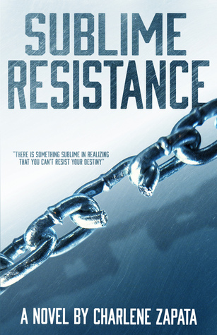 Sublime Resistance (Sublime, #2) by Charlene Zapata | Goodreads