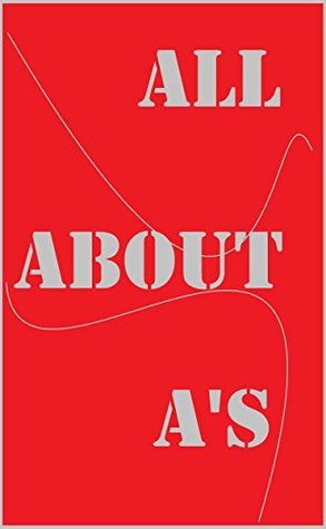 All About A's: A book full of A's by Jack Weiss | Goodreads