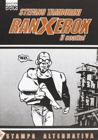 RanXerox il coatto! by Stefano Tamburini | Goodreads