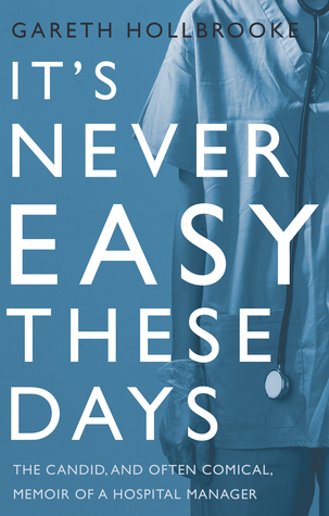 It's Never Easy These Days by Gareth Hollbrooke | Goodreads