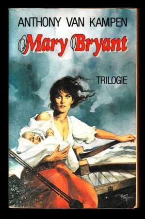 Mary Bryant by Anthony van Kampen | Goodreads