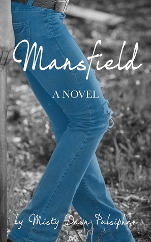 Mansfield by Misty Dawn Pulsipher | Goodreads