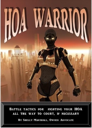 HOA Warrior: Battle Tactics for Fighting your HOA All the Way to Court ...