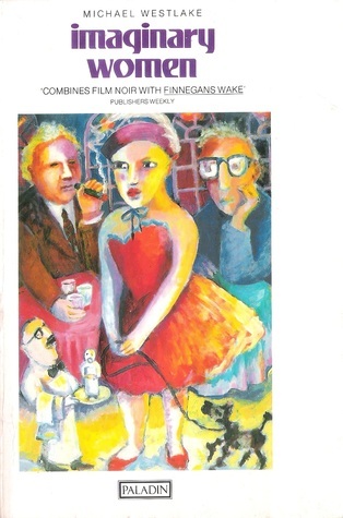 Imaginary Women by Michael Westlake | Goodreads
