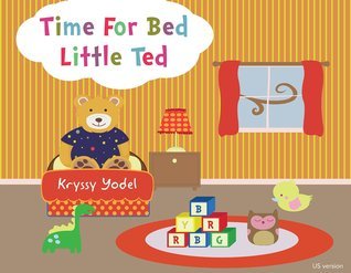 Time for Bed Little Ted by Kryssy Yodel | Goodreads