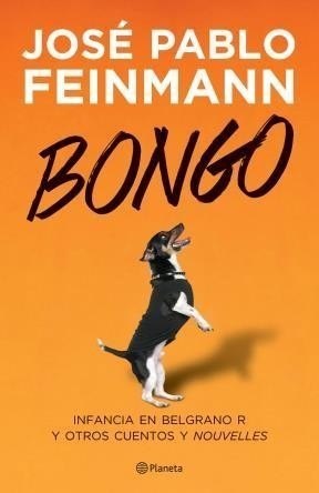 Bongo by José Pablo Feinmann | Goodreads