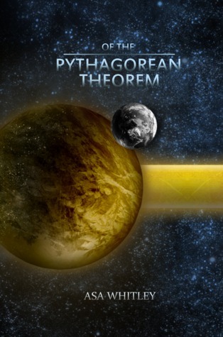 Of The Pythagorean Theorem by Asa Whitley | Goodreads