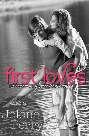 First Loves by Jolene Perry | Goodreads