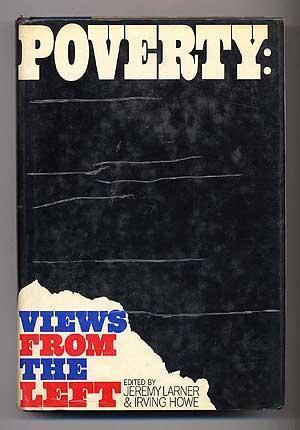 Poverty: Views from the Left by Jeremy Larner | Goodreads