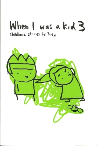 When I Was a Kid 3 by Boey | Goodreads