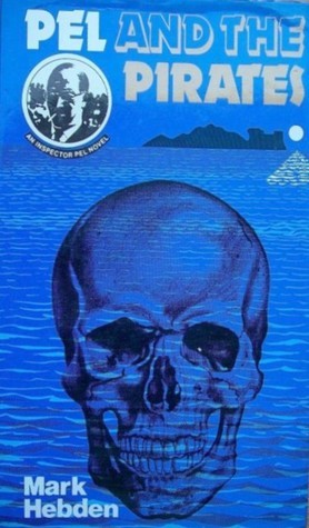 Pel and the Pirates by Mark Hebden | Goodreads