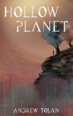 Hollow Planet by Andrew Tolan | Goodreads