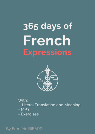 365 Days of French Expressions: Learn one new French Expression per Day ...