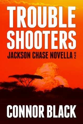 Troubleshooters (Jackson Chase #2) by Connor Black | Goodreads