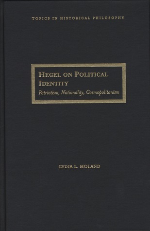 Hegel on Political Identity: Patriotism, Nationality, Cosmopolitanism ...