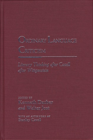 Ordinary Language Criticism : Literary Thinking after Cavell after ...