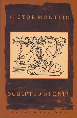 Sculpted Stones by Victor Montejo | Goodreads