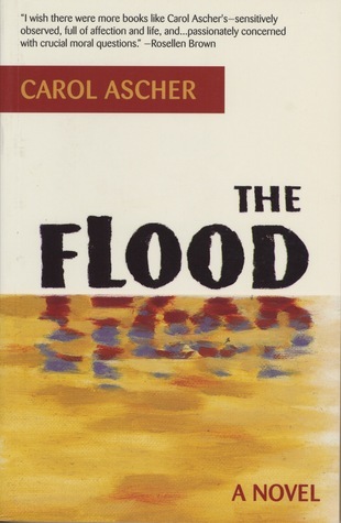 The Flood: A Novel by Carol Ascher | Goodreads