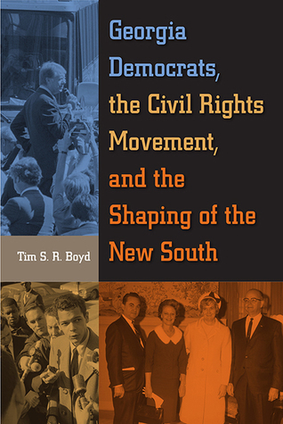 Georgia Democrats, the Civil Rights Movement, and the Shaping of the ...