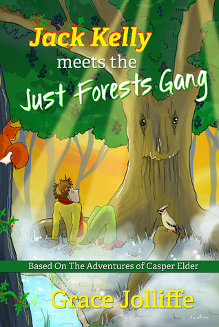 Jack Kelly Meets The Just Forest Gang by Grace M Jolliffe | Goodreads