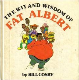 The wit and wisdom of Fat Albert, by Bill Cosby | Goodreads