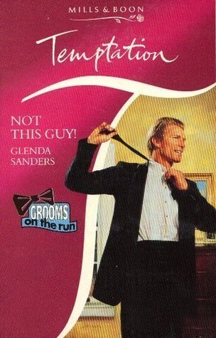 Not This Guy! (Temptation S.) by Glenda Sanders | Goodreads