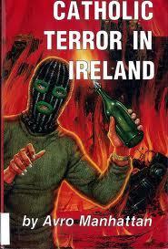 Catholic Terror in Ireland by Avro Manhattan | Goodreads