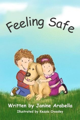 Feeling Safe (Every Child Needs Book 1) by Janine Arabella | Goodreads