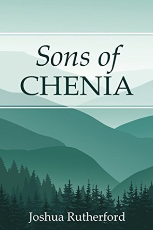 Sons of Chenia by Joshua Rutherford | Goodreads