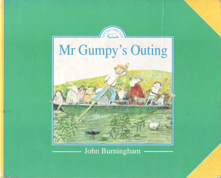 Mr Gumpy's Outing (Little Greats) by John Burningham | Goodreads