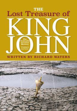 The Lost Treasure of King John: The Greatest Mystery of the Fens by ...