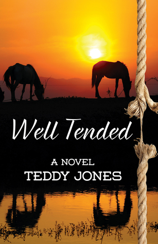 Well Tended by Teddy Jones | Goodreads