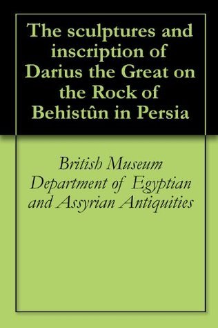 The sculptures and inscription of Darius the Great on the Rock of ...