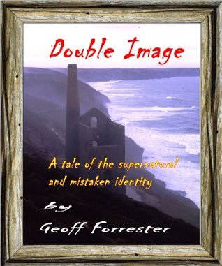 Double Image by Geoff Forrester | Goodreads